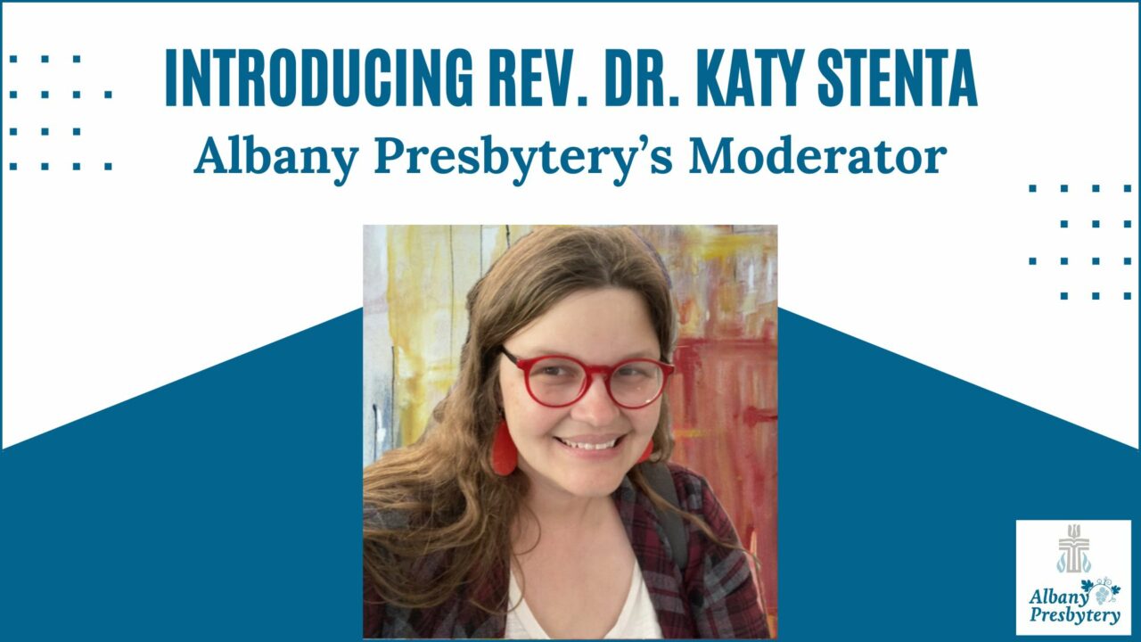 Introducing Albany Presbytery Moderator: Rev. Dr. Katy Stenta | Albany ...